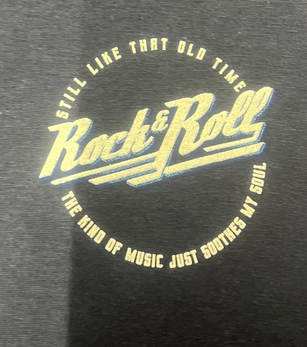 T-SHIRT OLD TIME ROCK & ROLL STILL LIKE THAT OLD TIME ROCK N ROLL ...